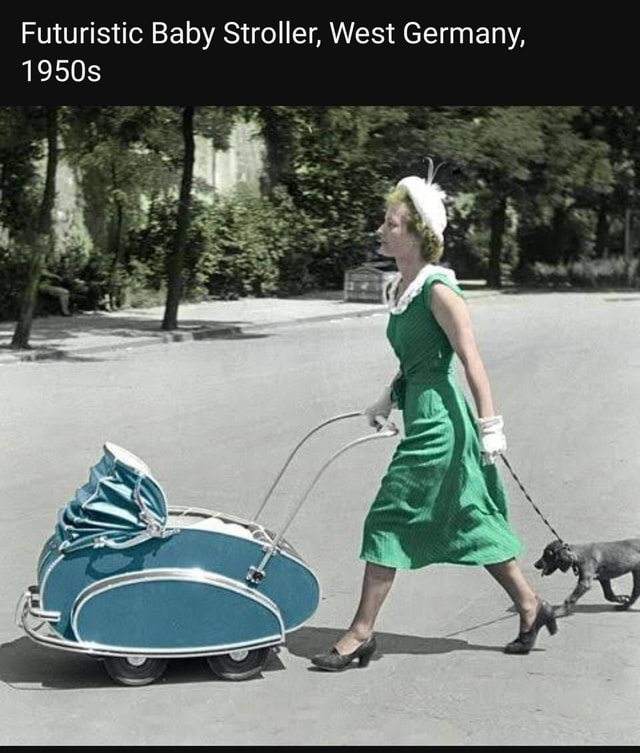 Futuristic Baby Stroller, West Germany, 1950s - America’s best pics and ...
