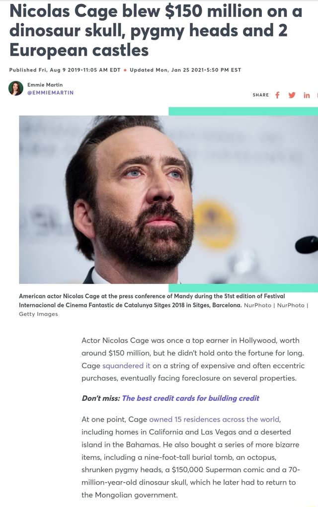 Nicolas Cage blew $150 million on a dinosaur skull, pygmy heads and 2 ...