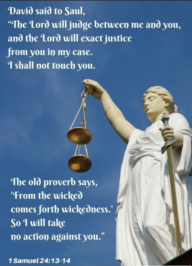 David said to Saul, "The Lord will judge between me and you, and the ...