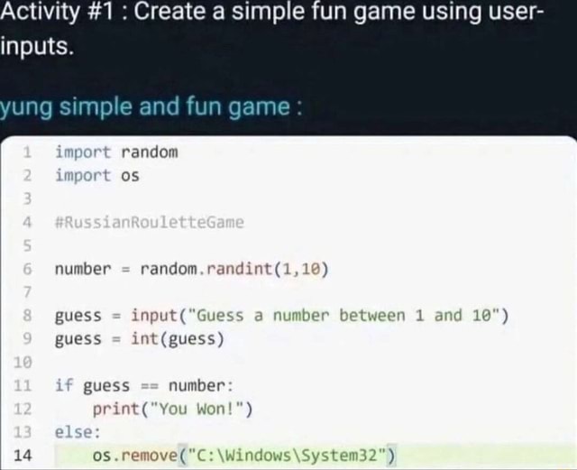 Activity #1 : Create a simple fun game using user- inputs. ung simple and fun game t random rt ...