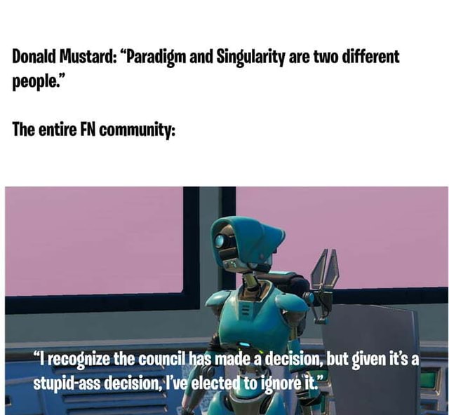 Donald Mustard: "Paradigm and Singularity are two different people ...