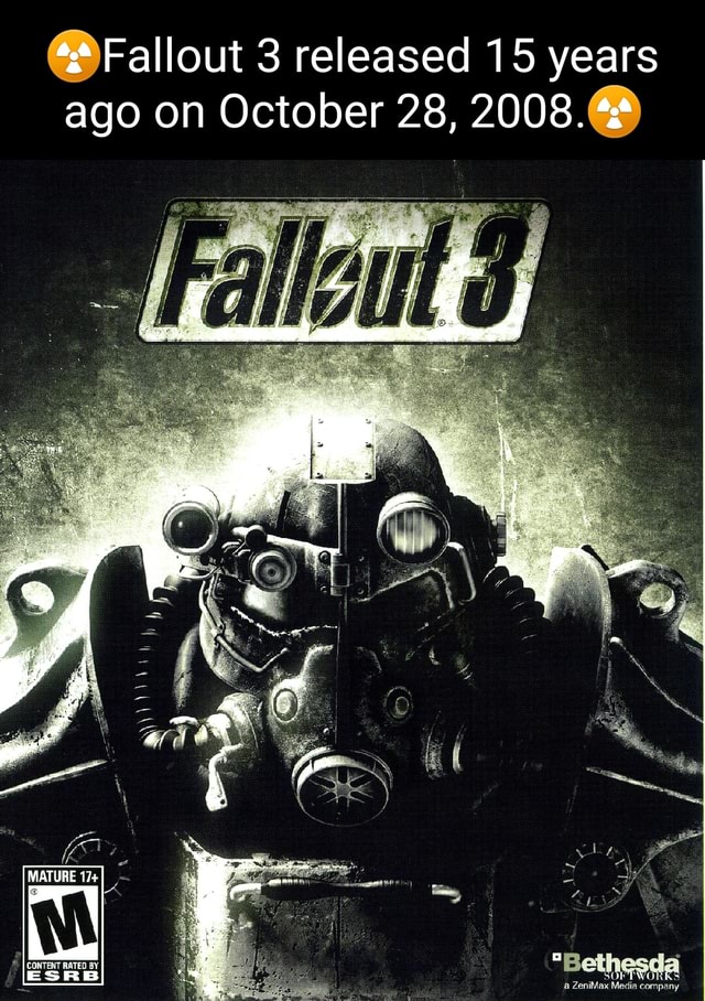 Fallout 3 released 15 years ago on October 28, 2008.@ MATURE "Bethe ...