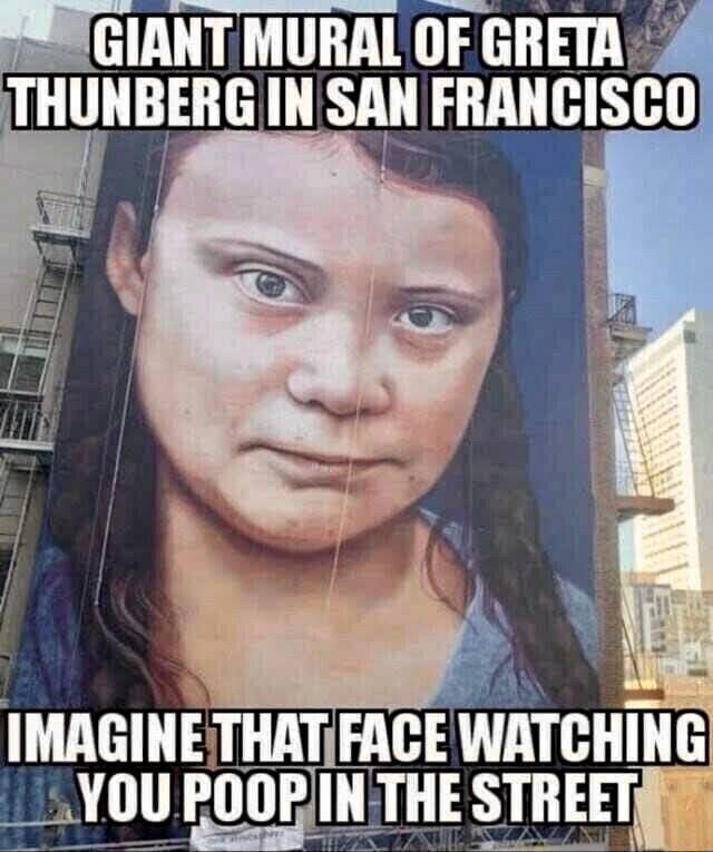 GIANT MURAL OF GRETA THUHBERG IN SAN FRANCISCO IMAGINE THAT FACE ...