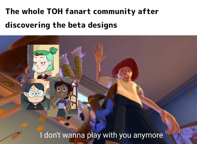 The whole TOH fanart community after discovering the beta designs I don ...