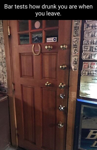 Bar tests how drunk you are when you leave. - iFunny