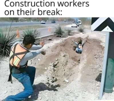 Construction workers on their break: - iFunny