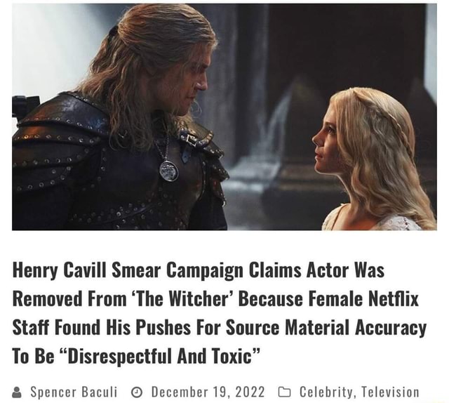 Henry Cavill Smear Campaign Claims Actor Was Removed From 'The Witcher ...