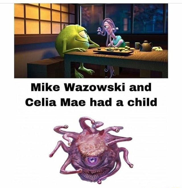 Mike Wazowski and Celia Mae had a child - iFunny