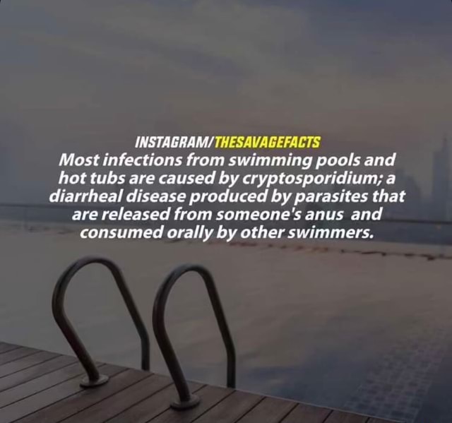 INSTAGRAMS THESAVAGEFALTS Most infections from swimming pools and hot ...