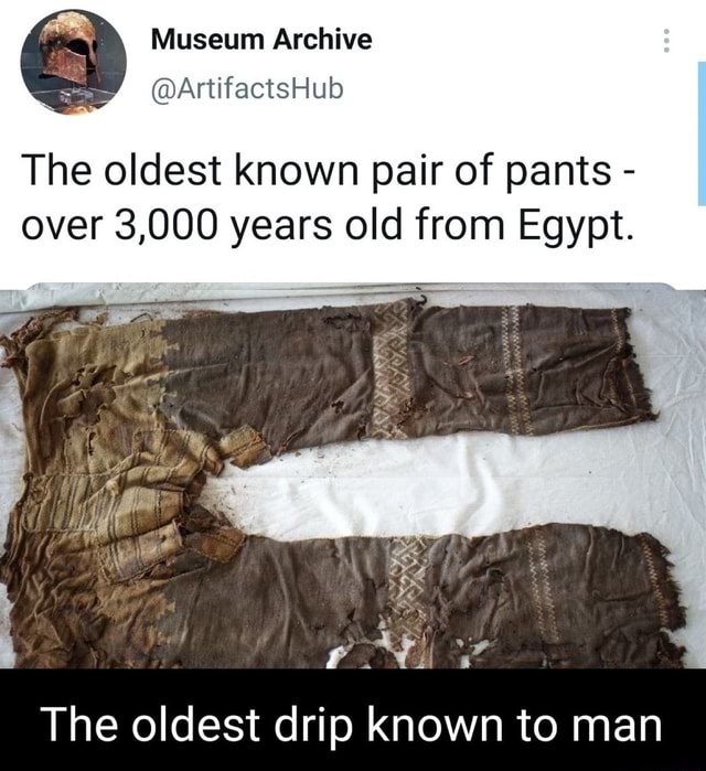 The oldest known pair of pants - over 3,000 years old from Egypt. The ...
