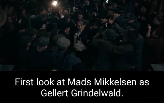 First look at Mads Mikkelsen as Gellert Grindelwald. - iFunny