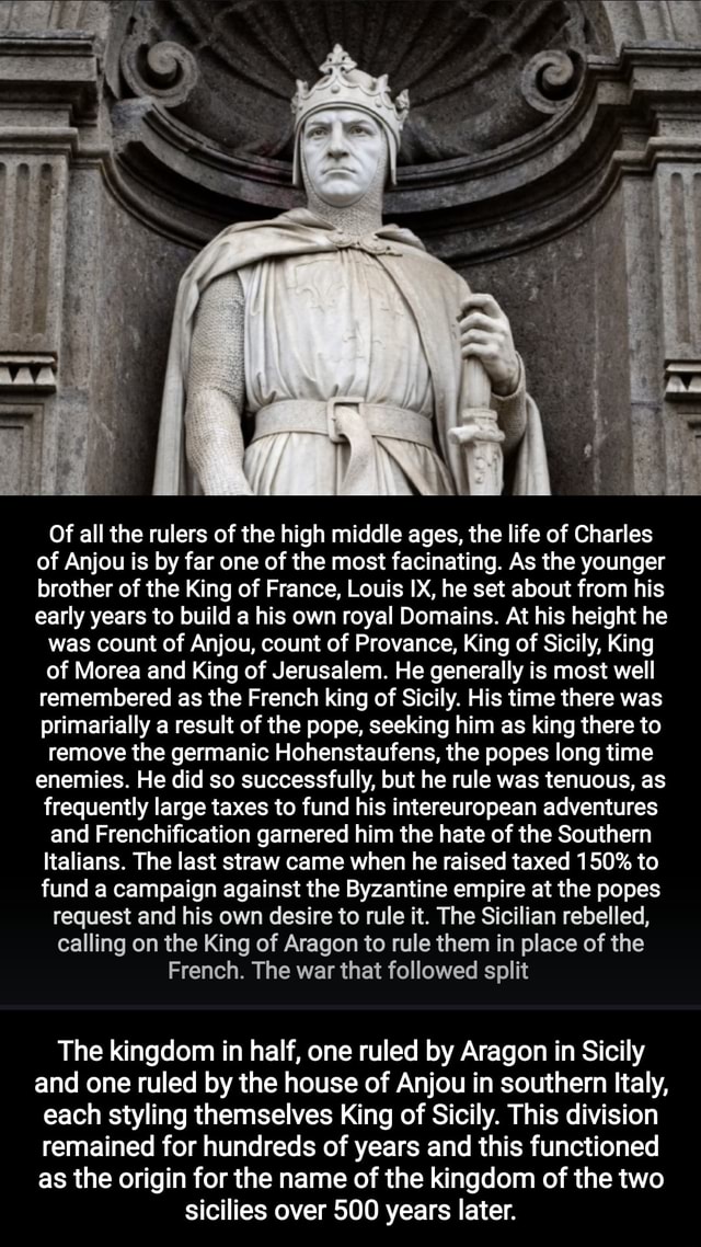 Of all the rulers of the high middle ages, the life of Charles of Anjou ...