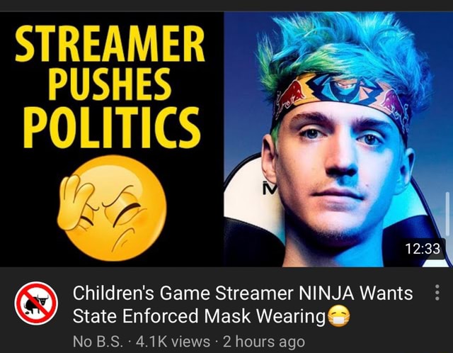 STREAMER PUSHES POLITICS hi Children's Game Streamer NINJA Wants: State ...