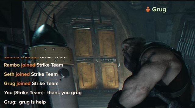 & Grug Rambo joined Strike Team Seth joined Strike Team Grug joined Strike Team You (Strike Team ...