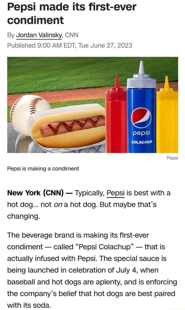 Pepsi made its first-ever condiment By Jordan Valinsky, CNN Published ...