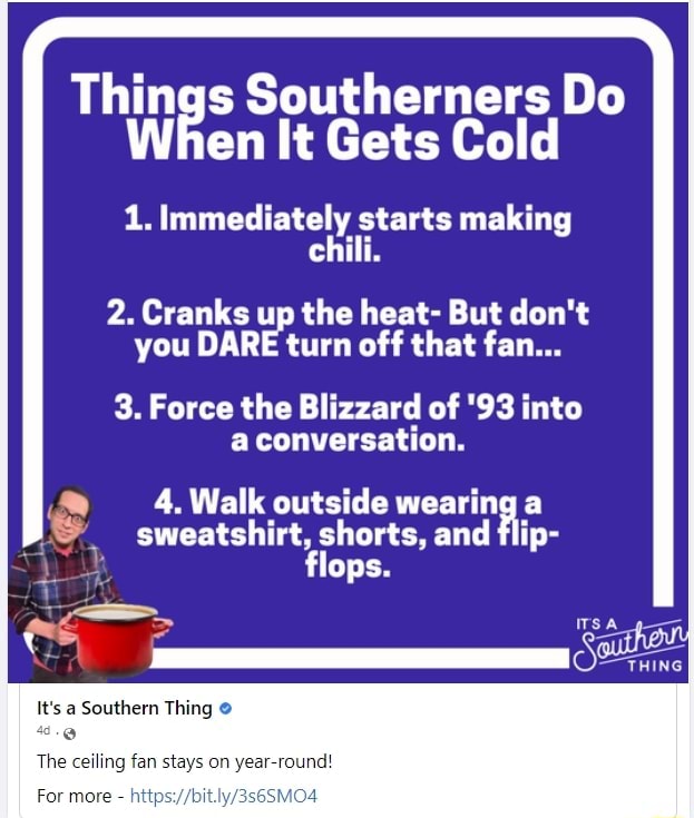 Things Southerners Do en It Gets Cold 1. Immediately starts making ...