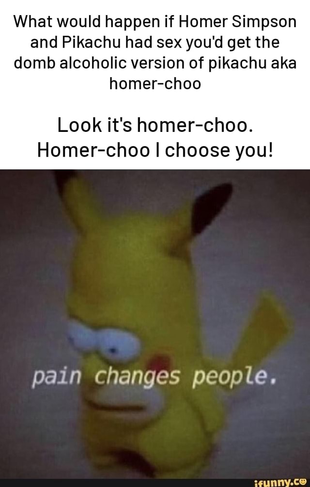 What Would Happen If Homer Simpson And Pikachu Had Sex Youd Get The Domb Alcoholic Version Of