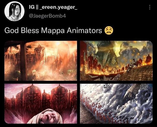 II ereen.yeager_ God Bless Mappa Animators @ - iFunny