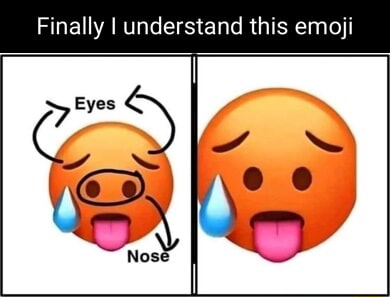 Finally I understand this emoji Eyes - iFunny