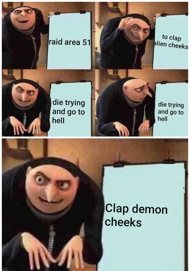 And go to go to hell Clap demon cheeks - iFunny