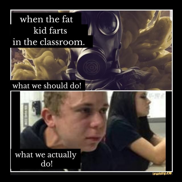 Kid farts when the fat bw - iFunny