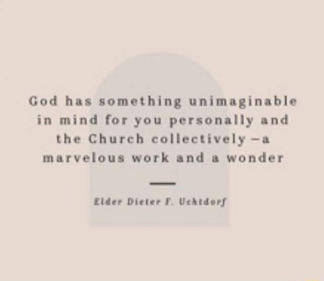 God has something unimaginable in mind for you personally and the ...
