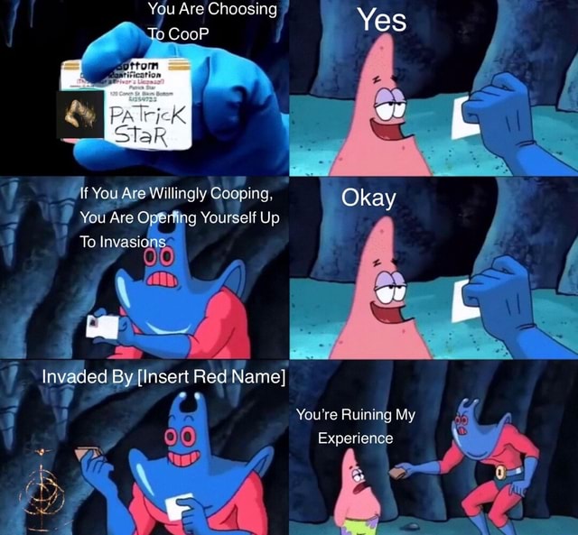 You Are Choosing To CooP Yes If You Are Willingly Cooping, Okay You Are ...