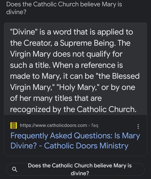 Does the Catholic Church believe Mary is divine? "Divine" is a word ...