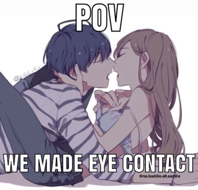 We Made Eye Contact Ifunny