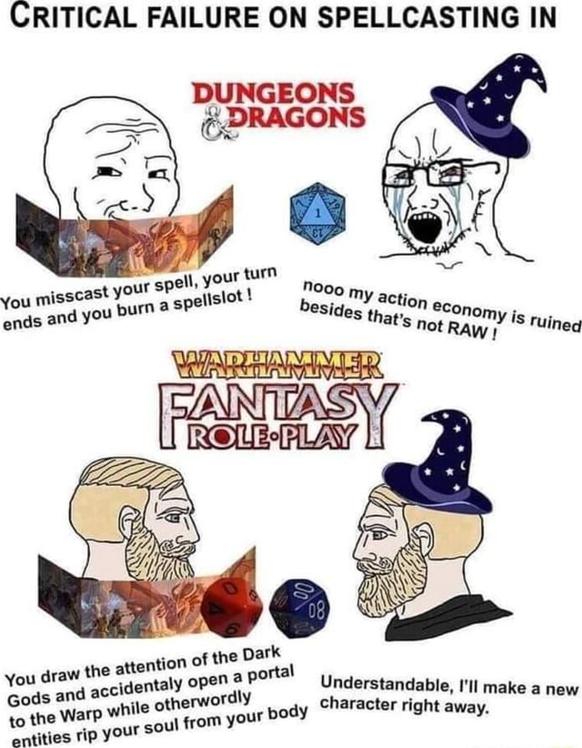 CRITI CAL FAILURE ON SPELLCASTING IN DUN DUNGEONS CE ONS beside' You ...