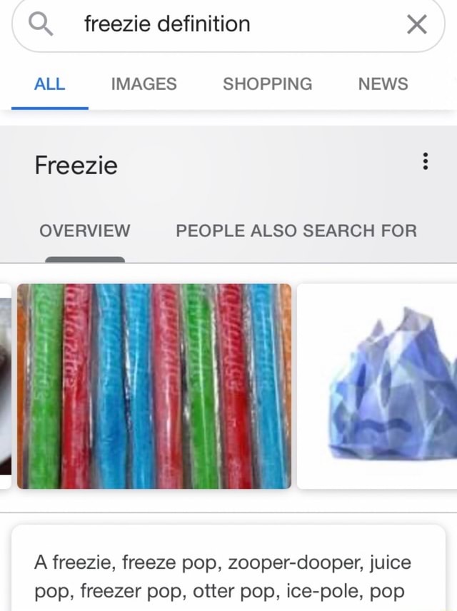 Q. freezie definition ALL IMAGES SHOPPING NEWS Freezie OVERVIEW PEOPLE ...