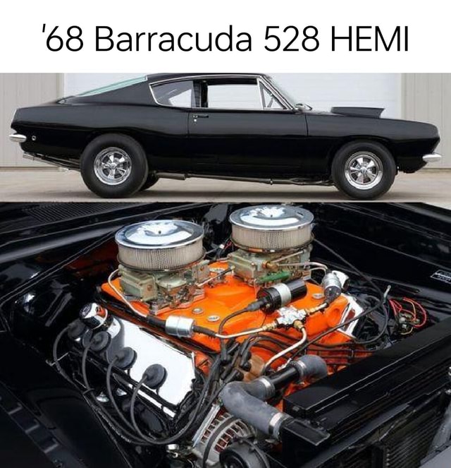 68 Barracuda 528 HEMI - iFunny