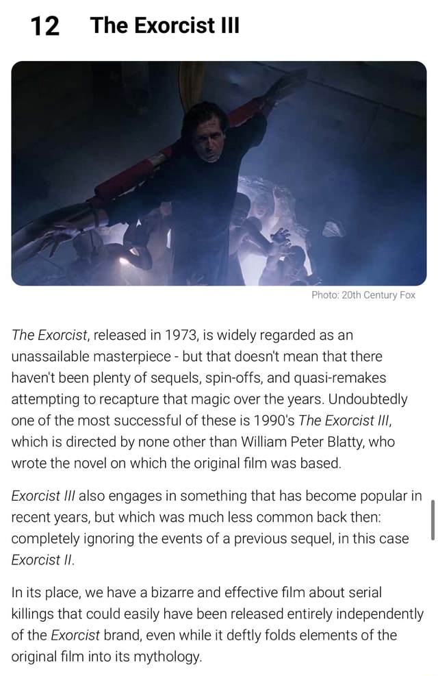 12 The Exorcist Ill Photo: 20th Century Fox The Exorcist, released in 1973, is widely regarded ...