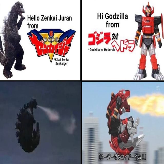 Hi Godzilla from Hello Zenkai Juran *Kikai Sentai Zenkaiger - iFunny