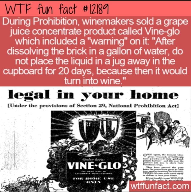 WT fun fact During Prohibition, winemakers sold a grape juice ...