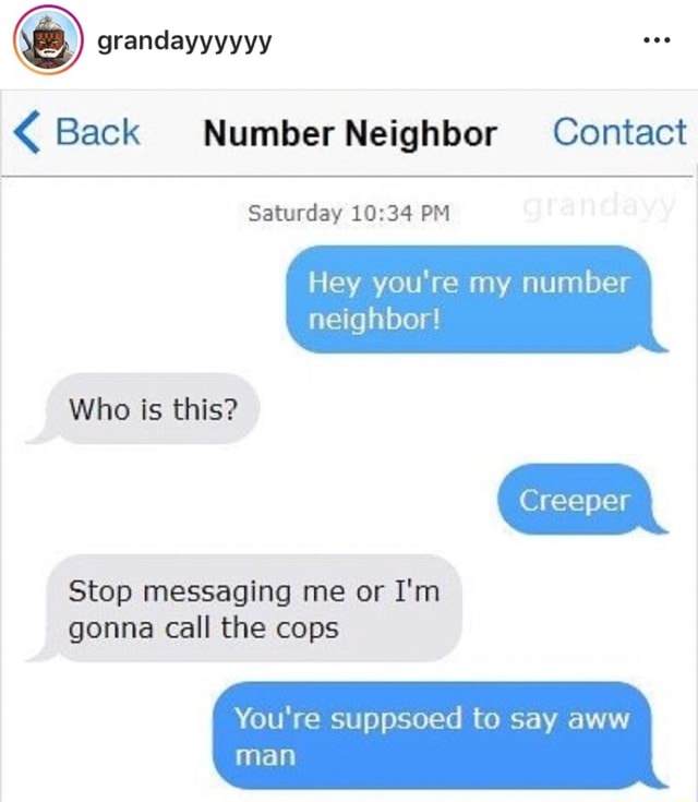 ( Back Number Neighbor Contact Saturday 10:34 PM Hey you're my number ...