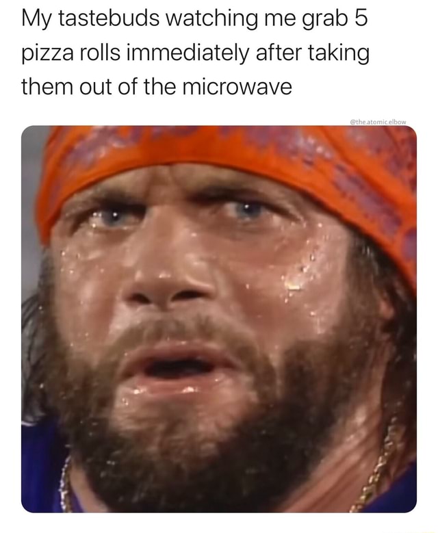 @the.atomic.elbow on IG meme dump - My tastebuds watching me grab 5 ...