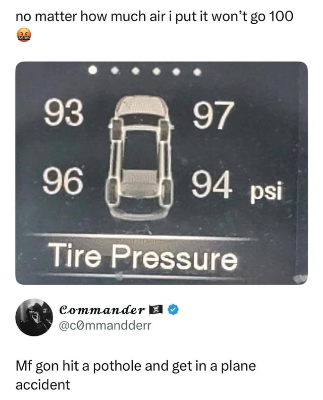 No matter how much air put it won't go 100 Tire Pres Commander EA ...