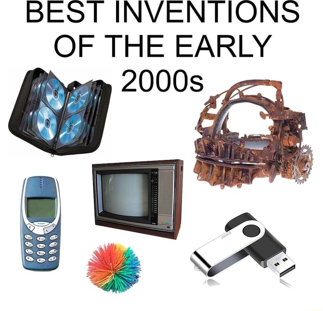 BEST INVENTIONS OF THE EARLY 2000s - iFunny
