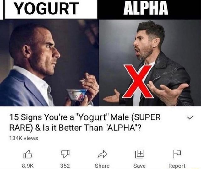 YOGURT ALPHA 15 Signs You're a" Yogurt" Male (SUPER RARE) & Is it ...