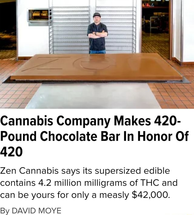 Cannabis Company Makes 420- Pound Chocolate Bar In Honor Of 420 Zen ...