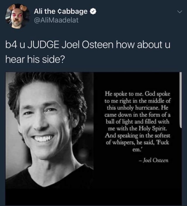 B4 u JUDGE Joel Osteen how about u hear his side? Hc spoke to mc. God ...