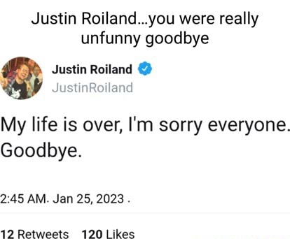 Justin Roiland...you were really unfunny goodbye Justin Roiland My life ...