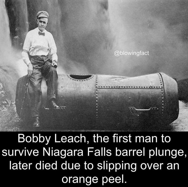 Bobby Leach, the first man to survive Niagara Falls barrel plunge ...
