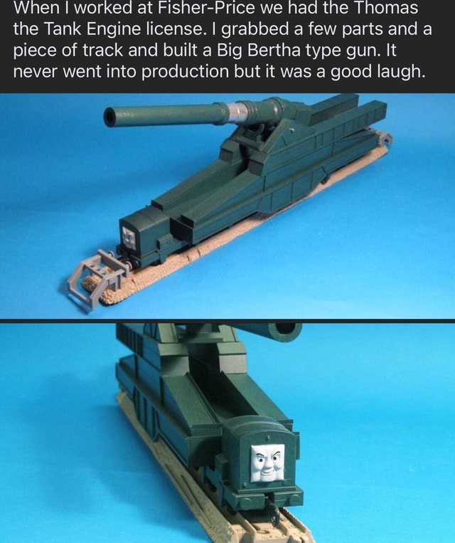 When I worked at Fisher-Price we had the Thomas the Tank Engine license ...