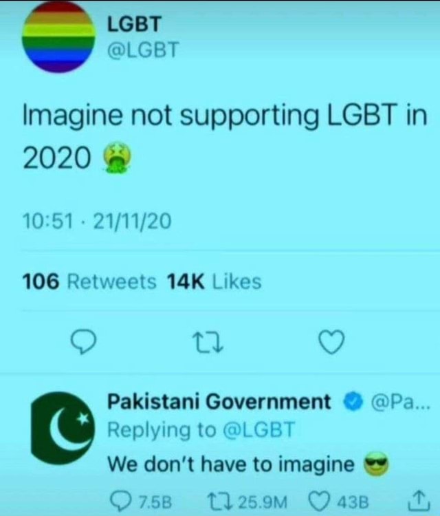 LGBT @LGBT Imagine not supporting LGBT in 2020 tl Pakistani Government ...