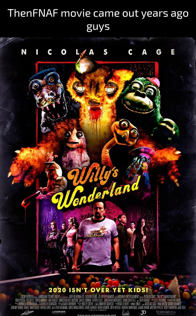 ThenFNAF movie came out years ago guys KIDS> OVER " SCREEI MME LANDMARK ...