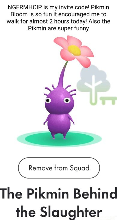 NGFRMHCIP is my invite code! Pikmin Bloom is so fun it encouraged me to ...