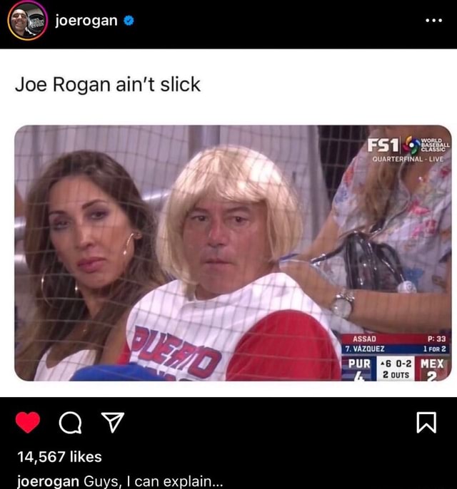 Joerogan Joe Rogan ain't slick 14,567 likes joerogan Guys, I can ...