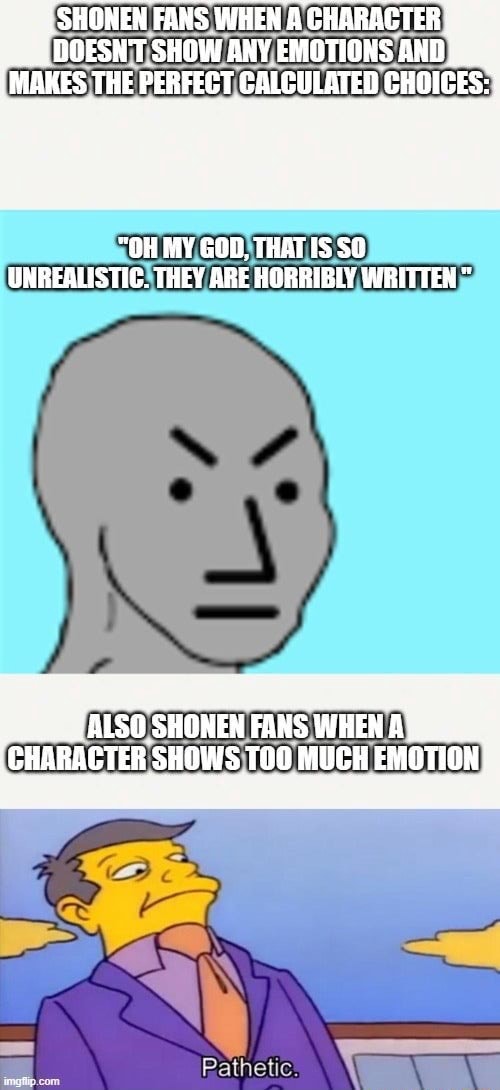 SHONEN FANS WHEN A CHARACTER! ___DOESN'T SHOW ANY EMOTIONS AND MAKES ...